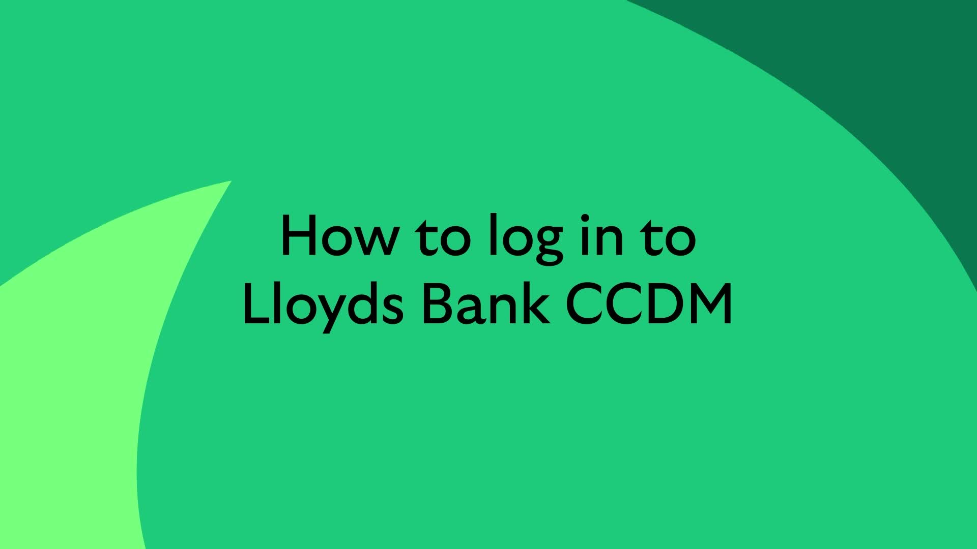 Lloyds Bank CCDM How to log in to Lloyds Bank CCDM